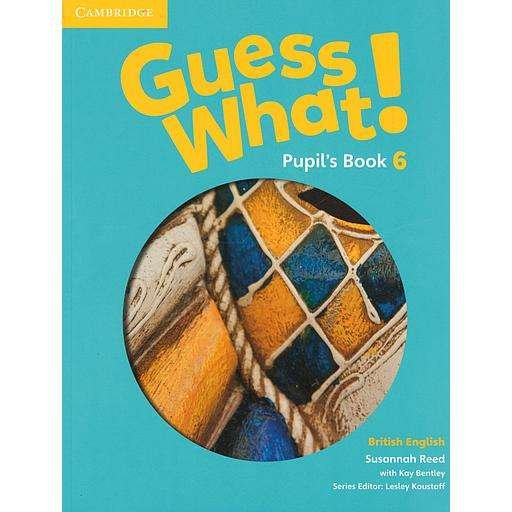 Guess What! Level 6 Pupil's Book British English - KHASHAN